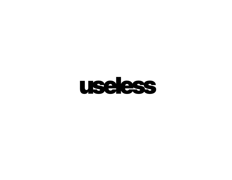 USELESS